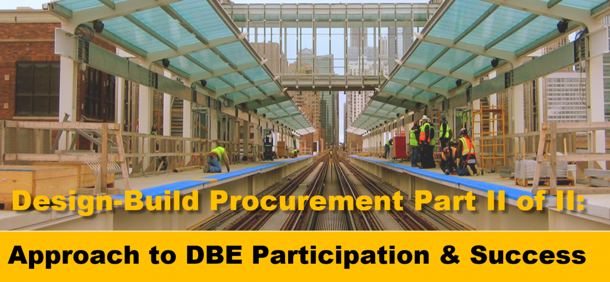 Design-Build Procurement Part II of II: Approach to DBE Participation ...